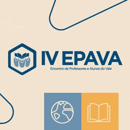 IV EPAVA – Encontro de Professores e Alunos do Vale do Paraíba – 2024 ...